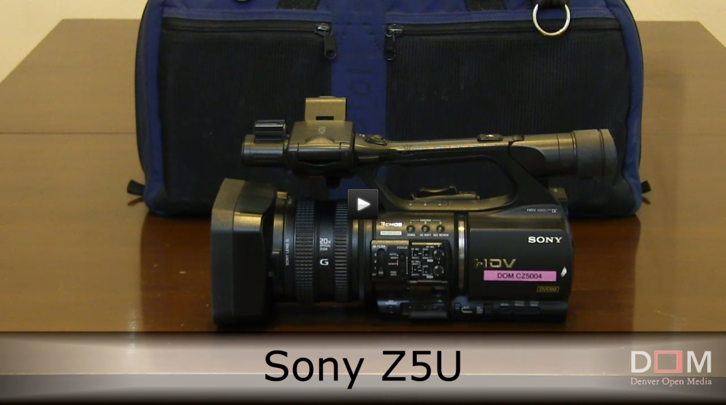 Sony Z5U overview | Denver Open Media